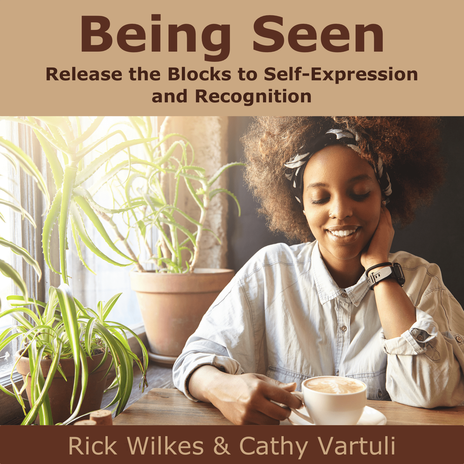 Being Seen – Release the Blocks to Self-Expression and Recognition ...