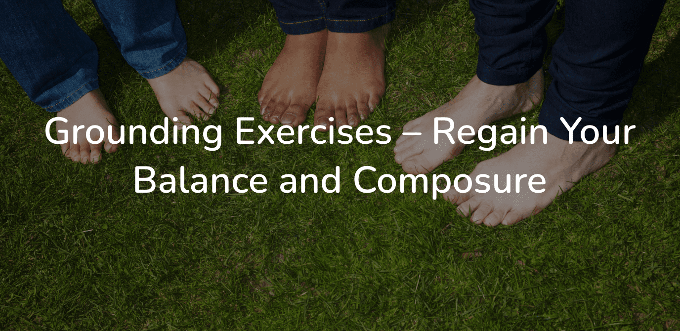 Create Calm When Someone Is Upset – Grounding – Thriving Now